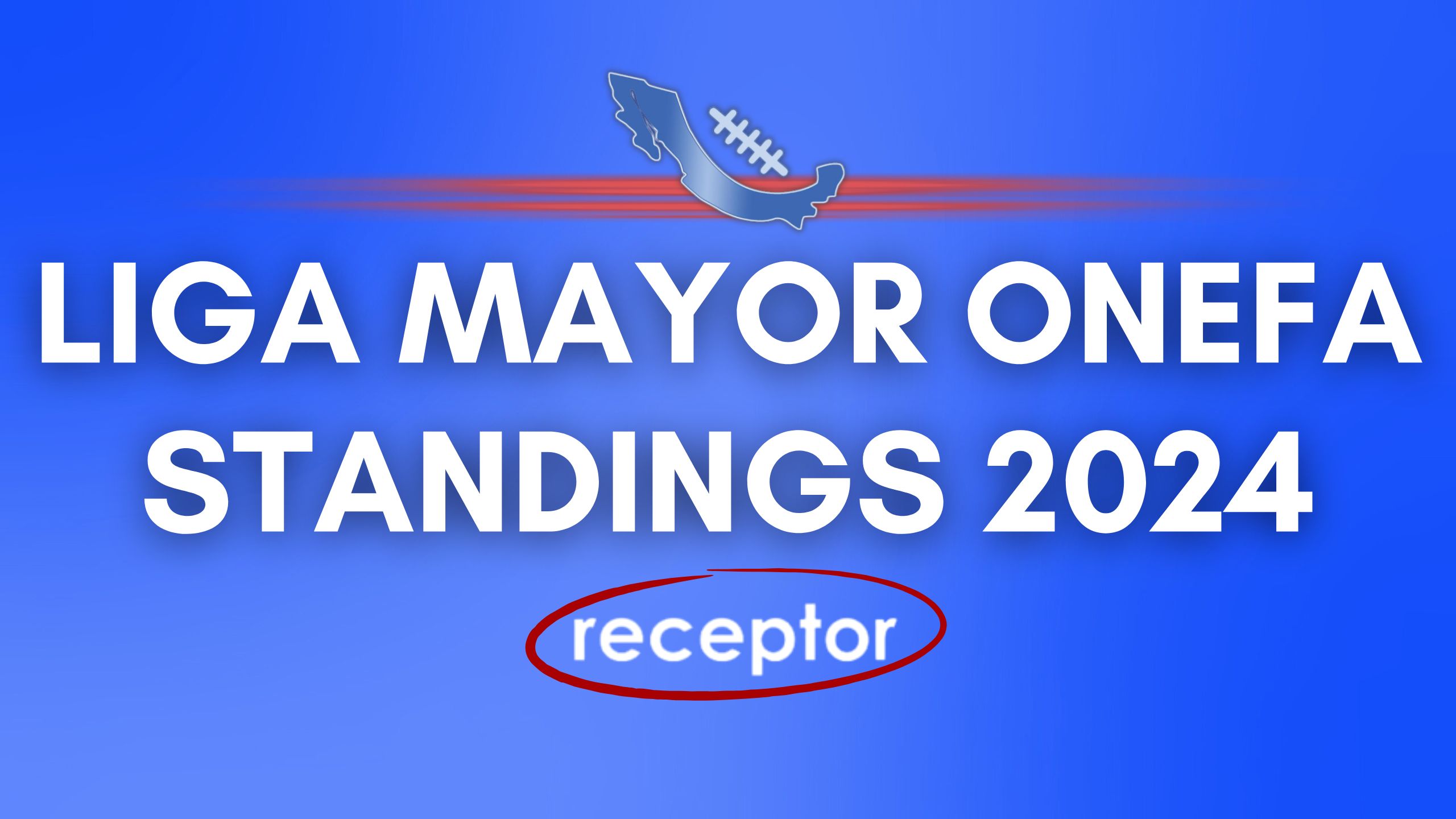 Liga Mayor ONEFA 2024 | STANDINGS | 14 Grandes y Conf. Nacional